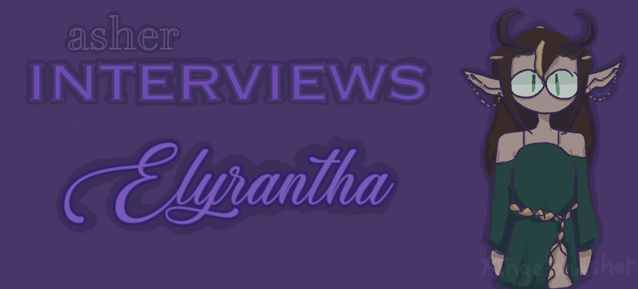 #31 || Asher Interviews: Elyrantha