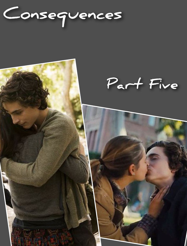 Consequences - Chapter 5 - LovelyRocker - Timothée Chalamet - Fandom ...