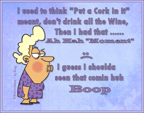 0 PUTa CORK IN IT Boop — Postimages
