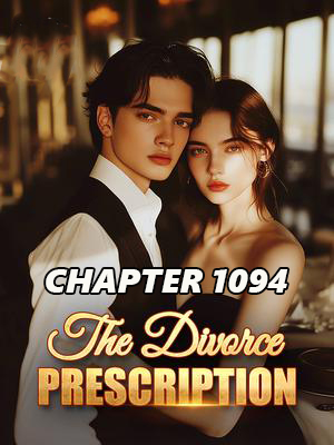 The Divorce Prescription Chapter 1094 Free Read Online