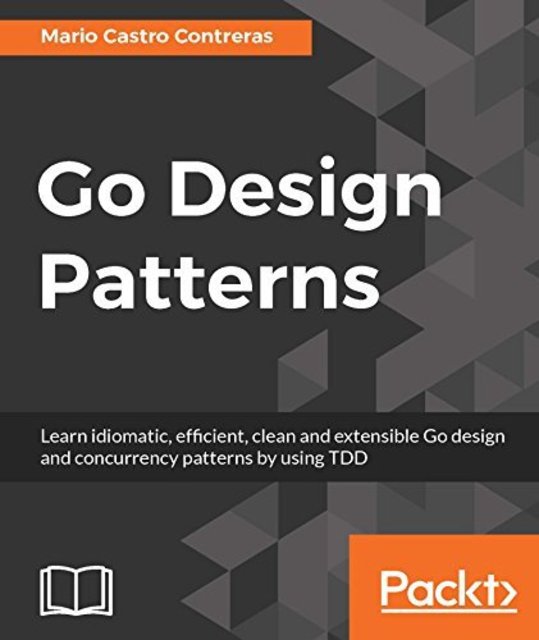 Download Contreras -- Go Design Patterns -- 2017 pdf Torrent | 1337x