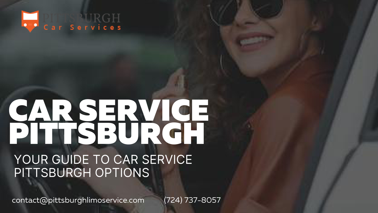 Your Guide to Pittsburgh Car Service Options — Postimages