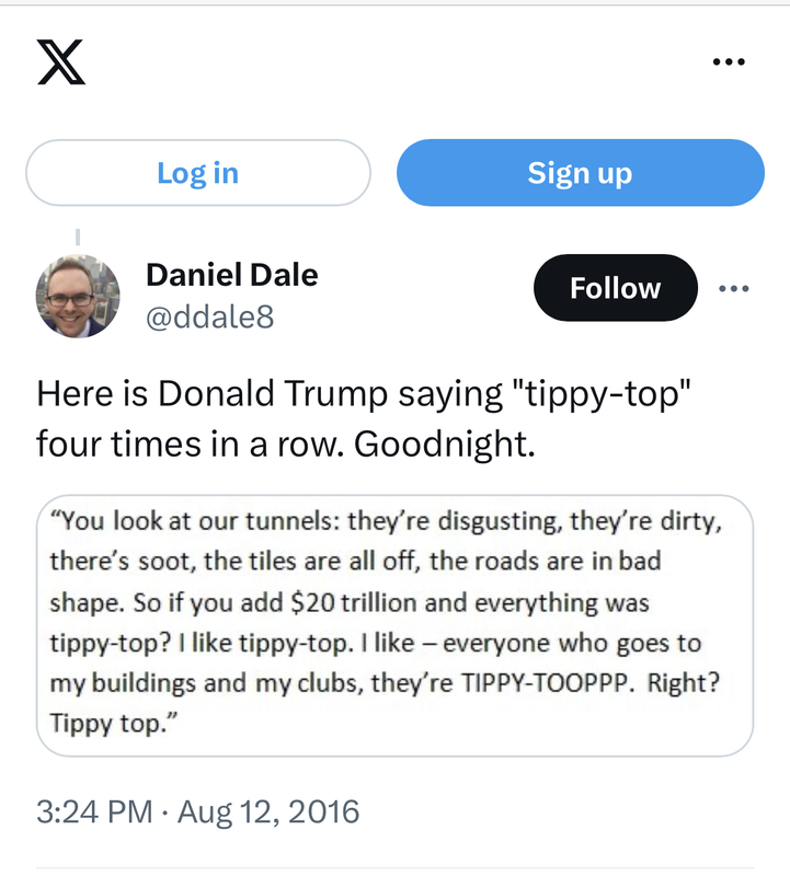 Daniel Dale on X Here is Donald Trump saying tippy top four times in a ...