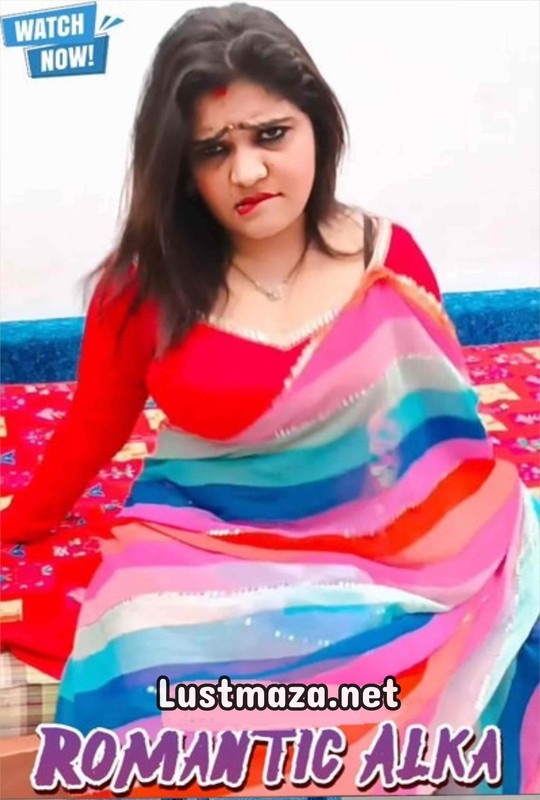 18+ Romantic Alka (2025) Uncut – Hindi Hot Short Film Download