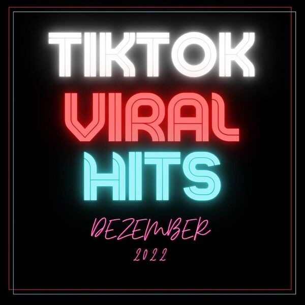 Download V.A. - Tik Tok Viral Hits December 2022 (2022 Pop) [Flac 16-44 ...