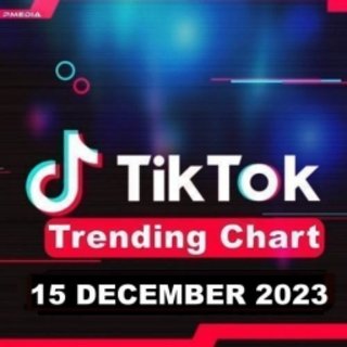 Tik Tok Trending Top 50 Singles Chart 15 DECEMBER 202362ce447b7b31f1de ...