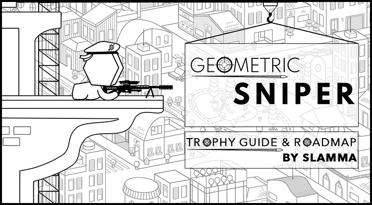 Geometric Sniper ~ Trophy Guide Discussion - Geometric Sniper ...