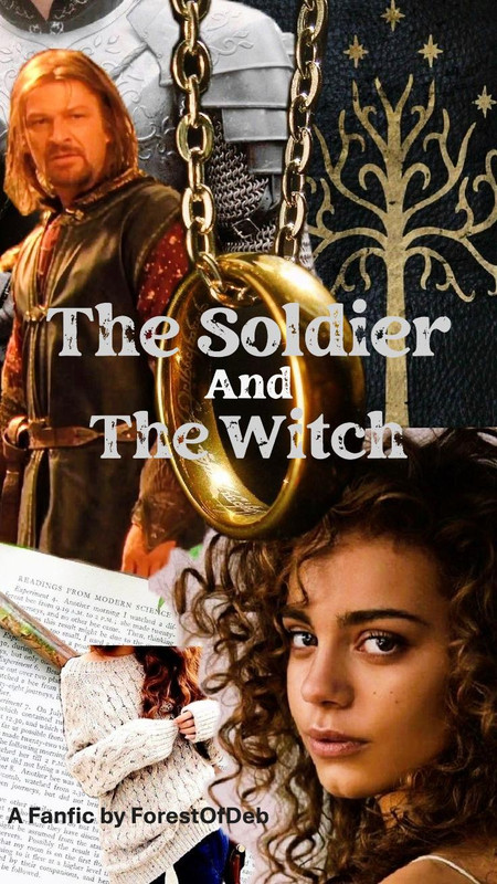 The Soldier and The Witch - Chapter 1 - ForestOfDeb - The Lord of the ...