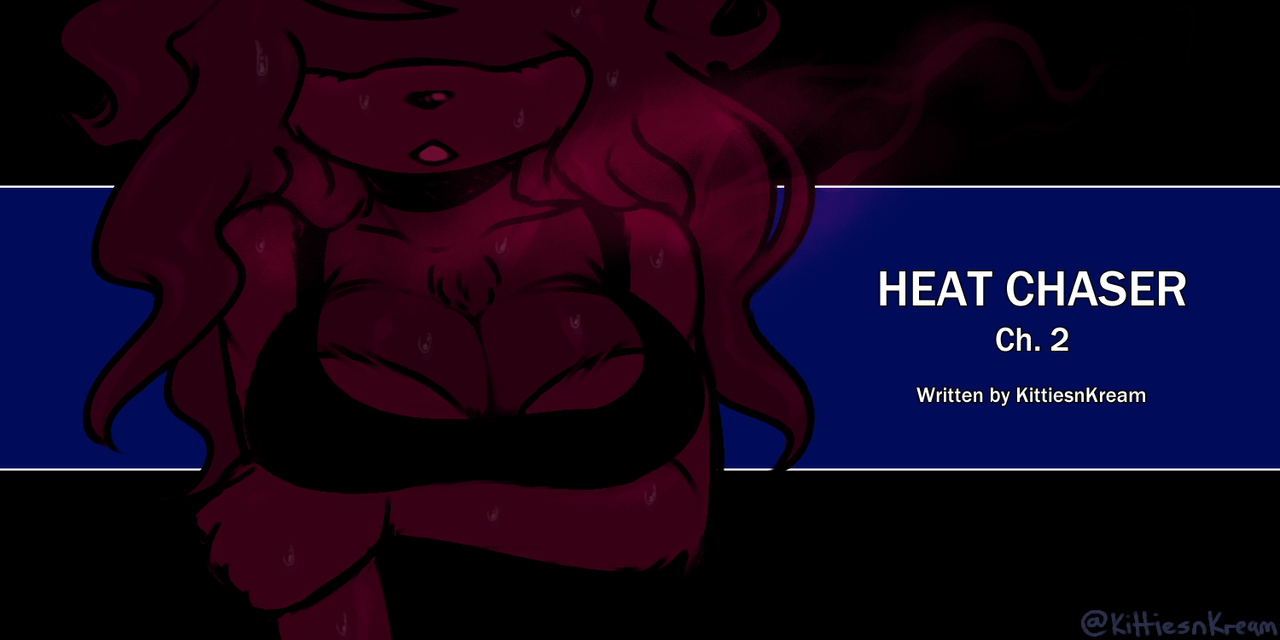 Heat Chaser - Chapter 2 - KittiesnKream - Sonic the Hedgehog - All Media Types [Archive of Our Own]