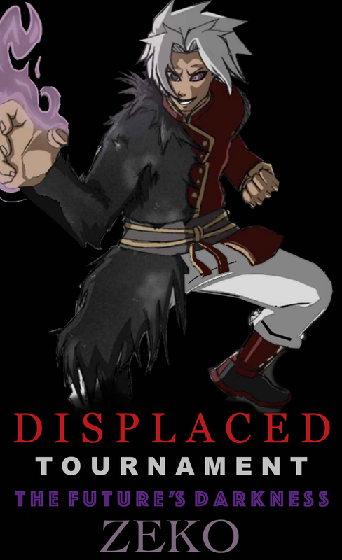 Into the Unknown: Zeko. - The Displaced Tournament: Future's Darkness ...