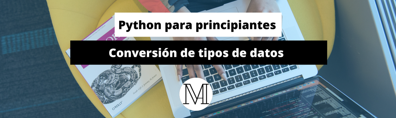 Python para principiantes. Conversión de tipos de datos básicos
