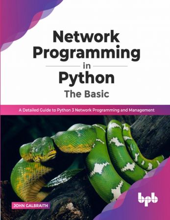 Network Programming in Python The Basic A Detailed Guide to Python 3 ...