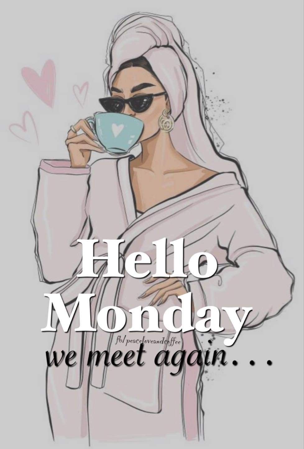 HELLO MONDAY WE MEET AGAIN — Postimages