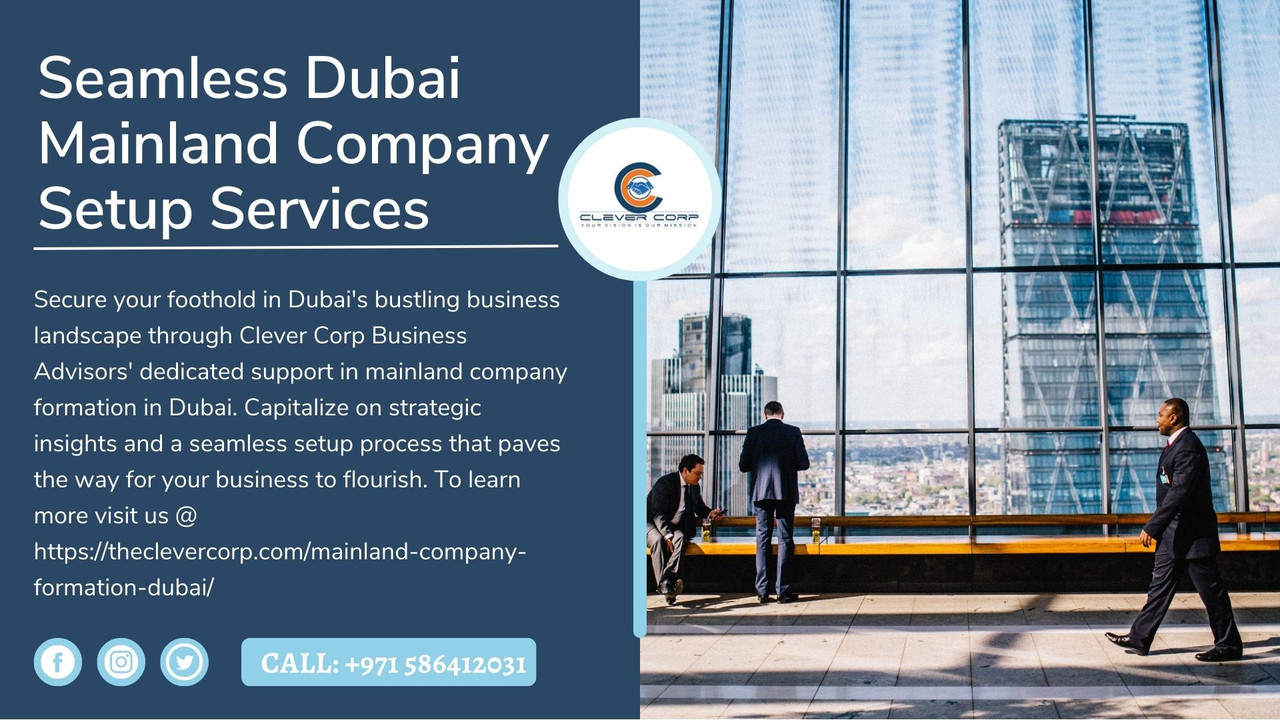 Seamless Dubai Mainland Company Setup Services — Postimages
