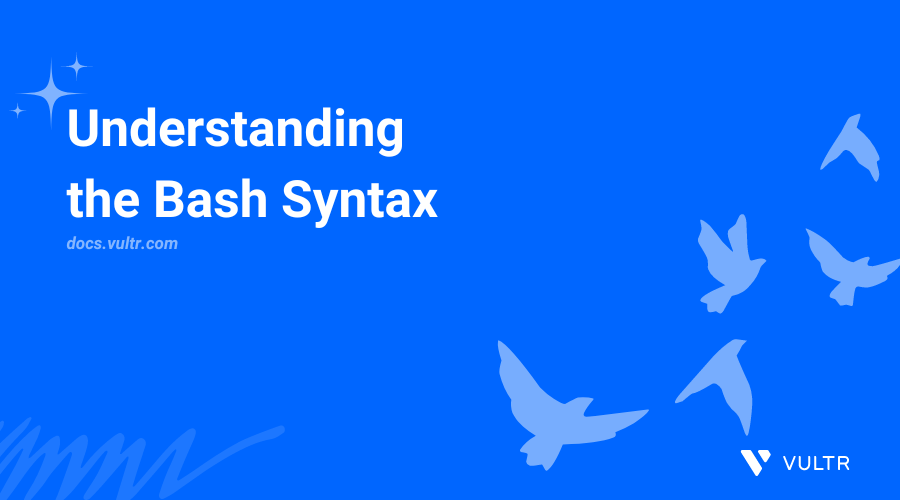 Understanding The Bash Syntax Vultr Docs 9541