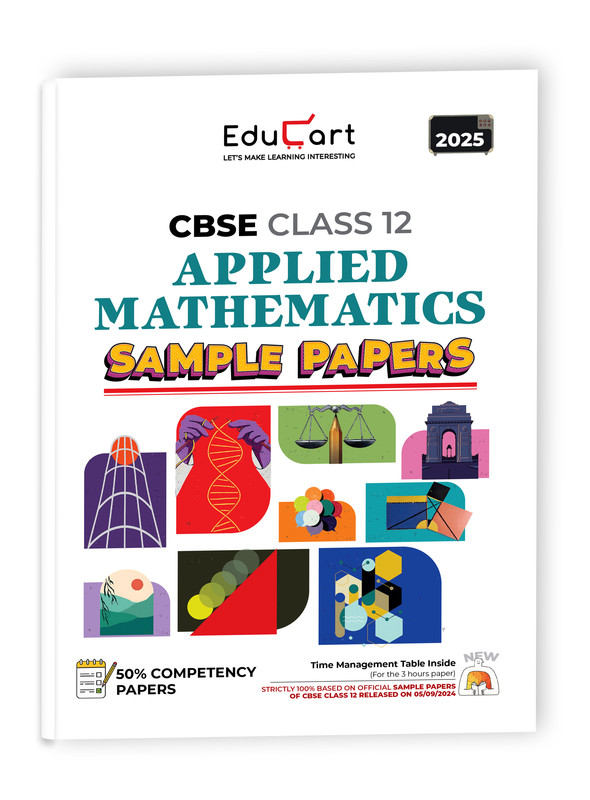 Educart CBSE Applied Maths Class 12 Sample Paper 2024-25 (On Latest ... Educart CBSE Applied Maths Class 12 Sample Paper 2024-25 (On Latest ...