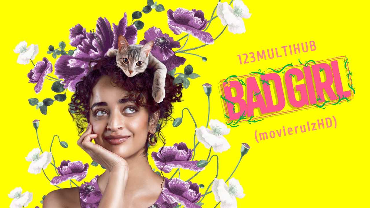 Bad Girl (Multi Audio) 2025 Movie Download Filmyzilla Watch Online Free