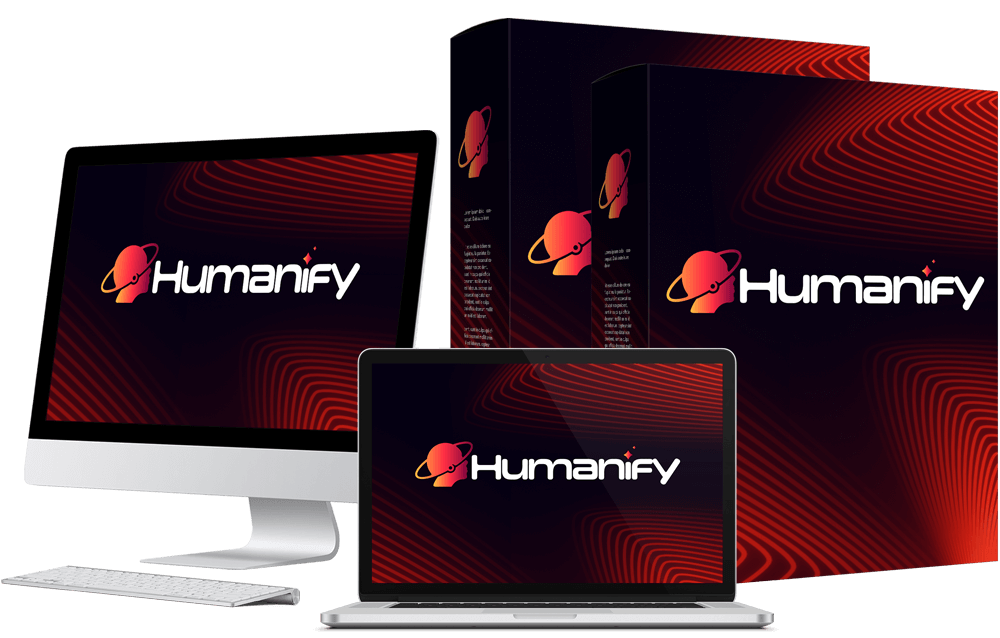 Humanify Review +Humanify Huge Bonus +30% Discount +OTO Info -Turns Any ...
