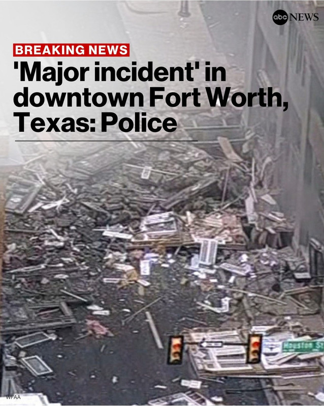 Fort Worth TX "Major Incident" hotel explosion > General Discussion ...