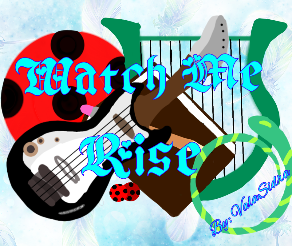 Watch Me Rise - ValaSidra - Miraculous Ladybug [Archive of Our Own]