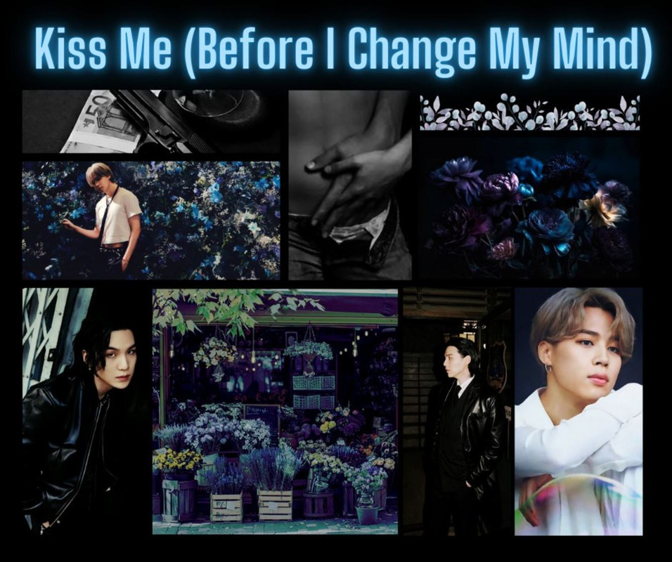 Kiss Me (Before I Change My Mind) - Willow_Starling - 방탄소년단 | Bangtan Boys | BTS [Archive of Our ...