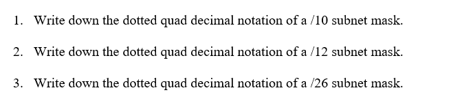 Solved 1. 2. 3. Write down the dotted quad decimal notation | Chegg.com