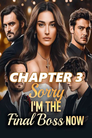 Sorry I’m the Final Boss Now Chapter 3 Free Read Online