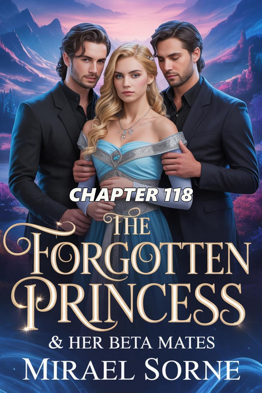 The Forgotten Princess and her Beta Mates Chapter 118 Free Read Online