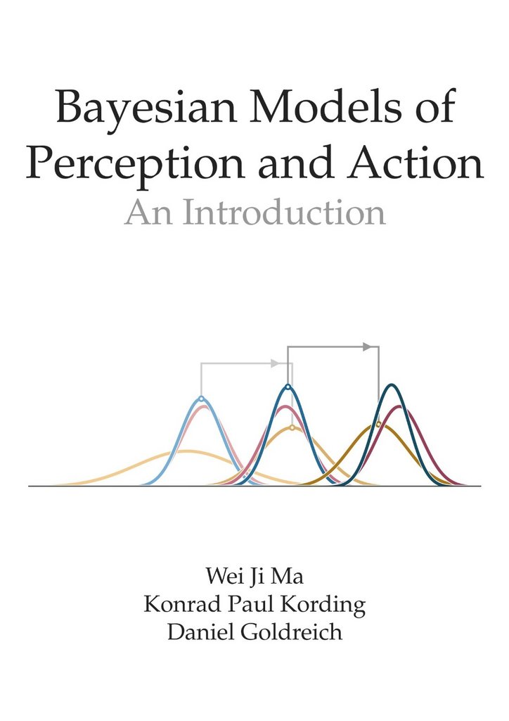 Ma W Bayesian Models Of Perception And Action An Introduction 2022
