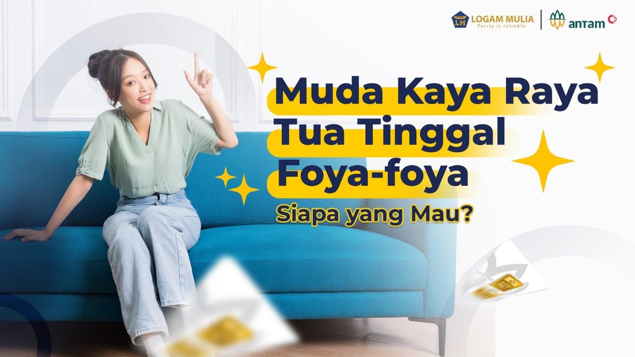 Muda Kaya Raya, Tua Tinggal Foya-Foya, Siapa yang Mau? | Logam Mulia
