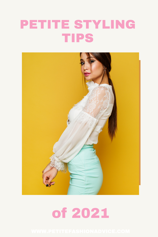 9 Super Useful Petite Styling Tips Of 2021