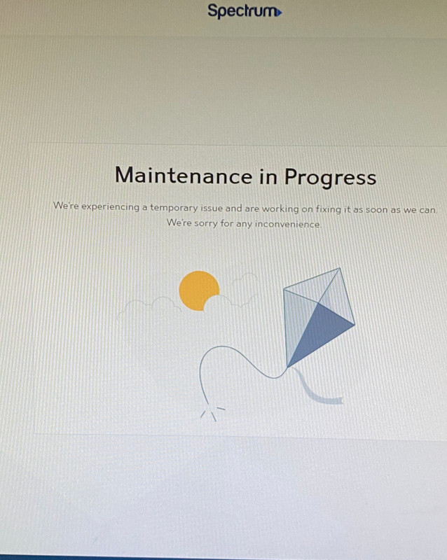 Spectrum: "Maintenance in Progress" issue thats been happening for me ...