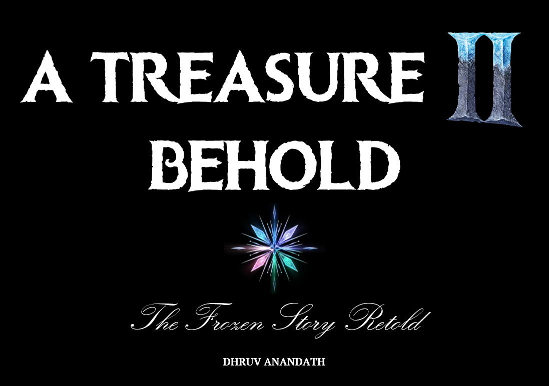 A Treasure To Behold: The Frozen Story Retold [Part Two] - Chapter 18 ...