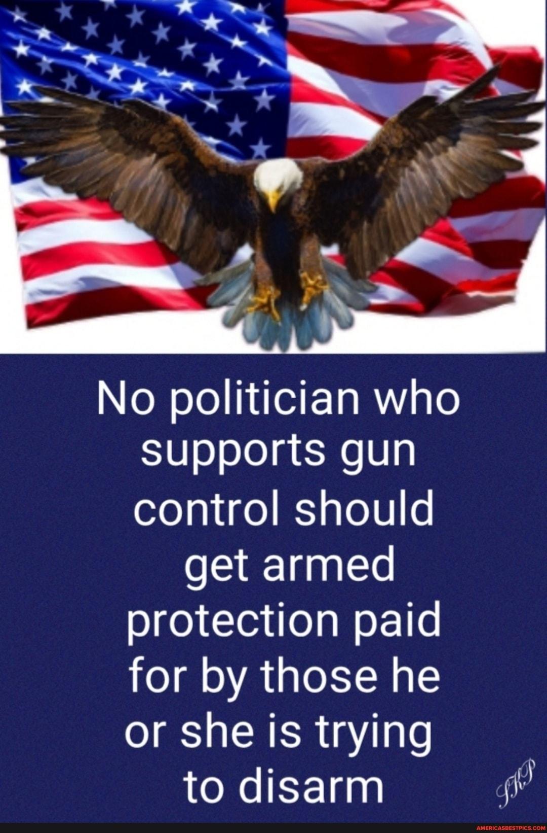 No politician supporting gun control should get armed guards — Postimages