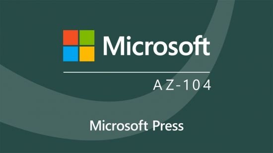 Microsoft Azure Administrator (AZ-104) Cert Prep 3 Deploy and Manage ... Microsoft Azure Administrator (AZ-104) Cert Prep 3 Deploy and Manage ...