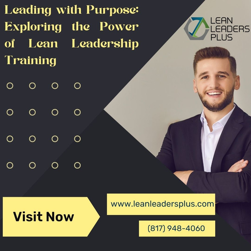 Leading with Purpose Exploring the Power of Lean Leadership Training ...