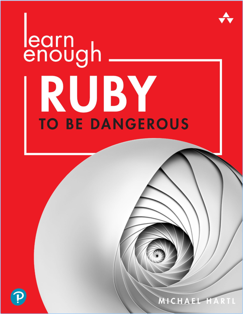 Learn Enough Ruby To Be Dangerous Write Programs, Publish Gems, And ...