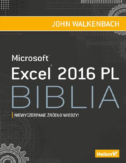Excel 2016 PL. Biblia - John Walkenbach » EXSite - Mamy tutaj wszystko