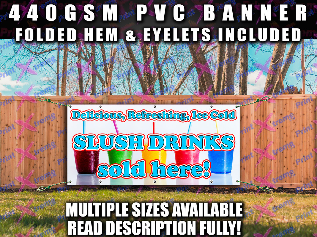 SLUSH DRINKS SOLD HERE BANNER SIGN Indoor Outdoor Shop PVC CAFE VAN ...
