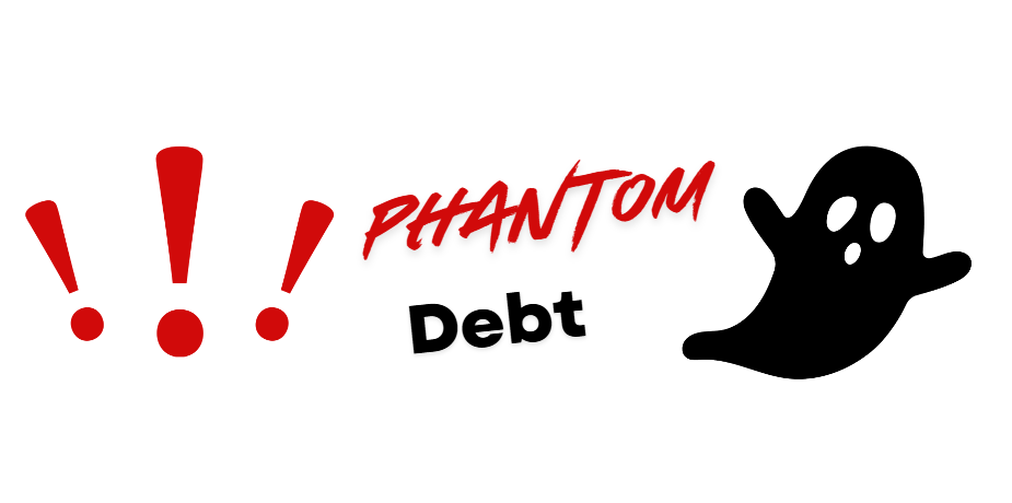 What are Phantom Debts and Are They Chasing You