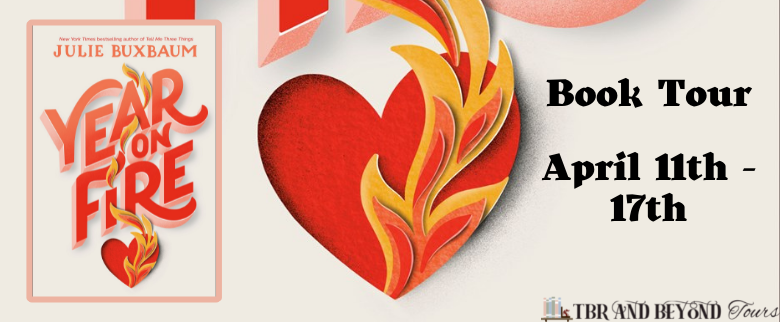 Book Tour| Year on Fire - Julie Buxbaum - The Book Dutchesses