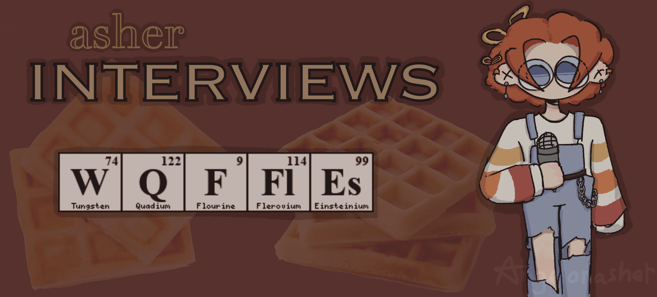 #26 || Asher Interviews: wqffles