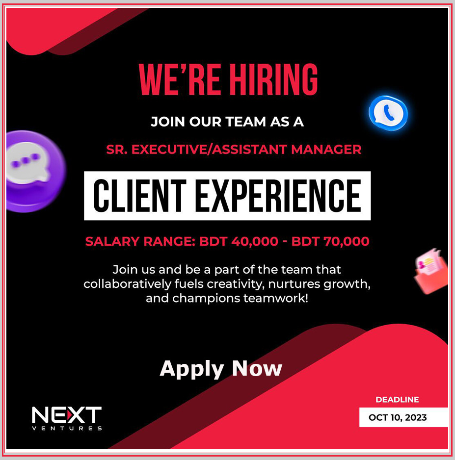 NEXT Ventures Job Circular 2025 - www.wearenext.io/contact. | BD Govt Job