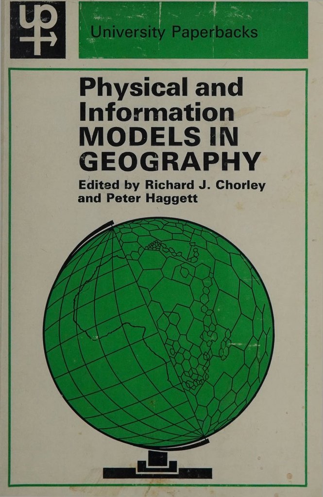 Chorley R., Haggett P. Physical and Informational Models in Geography ...