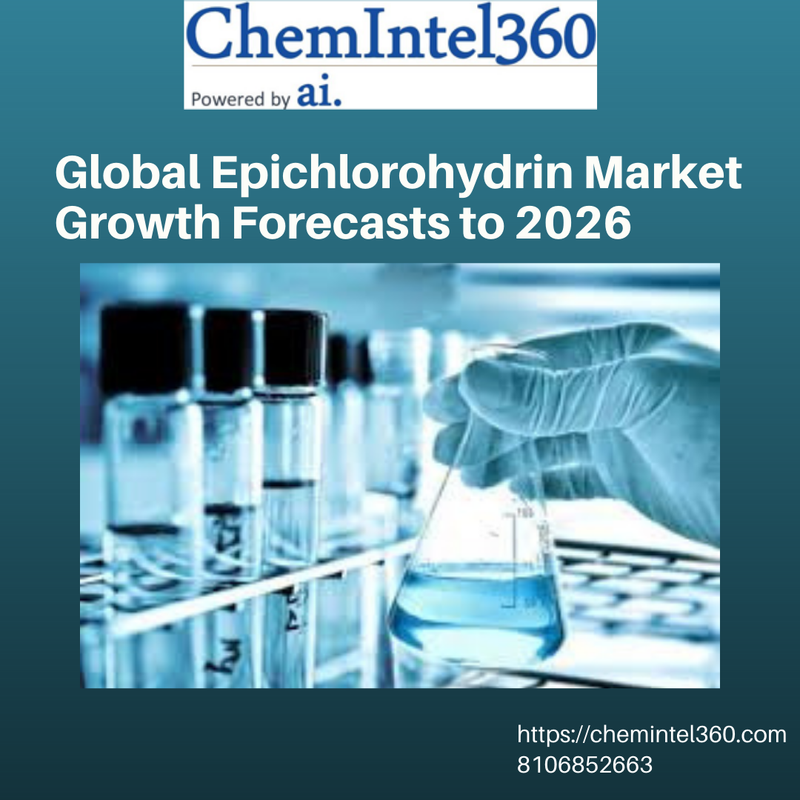 Global Epichoclorohydrin Market Growth Forecasts to 2026 — Postimages