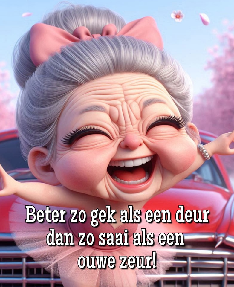 beter zo gek deur dan ouwe zeur — Postimages