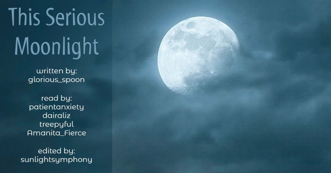 [Podfic] This Serious Moonlight - Amanita_Fierce, PA_pods (patientanxiety), sunlightsymphony ...