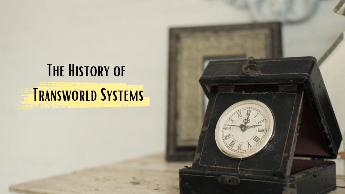 Uncovering the Truth About Transworld Systems