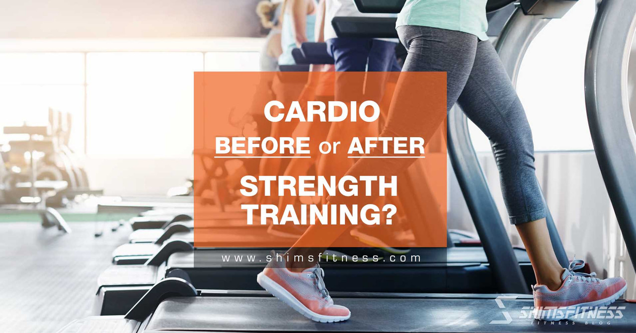 Cardio Before Or After Strength Training