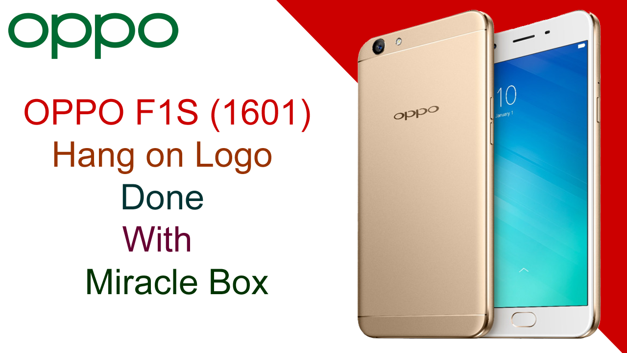 OPPO F1S 1601 Hang on Logo Done By Flashing With Miracle Box - GSM-Forum